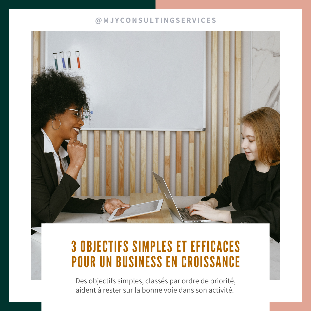 3 objectifs simples et efficaces pour un business en croissance - MJY ...