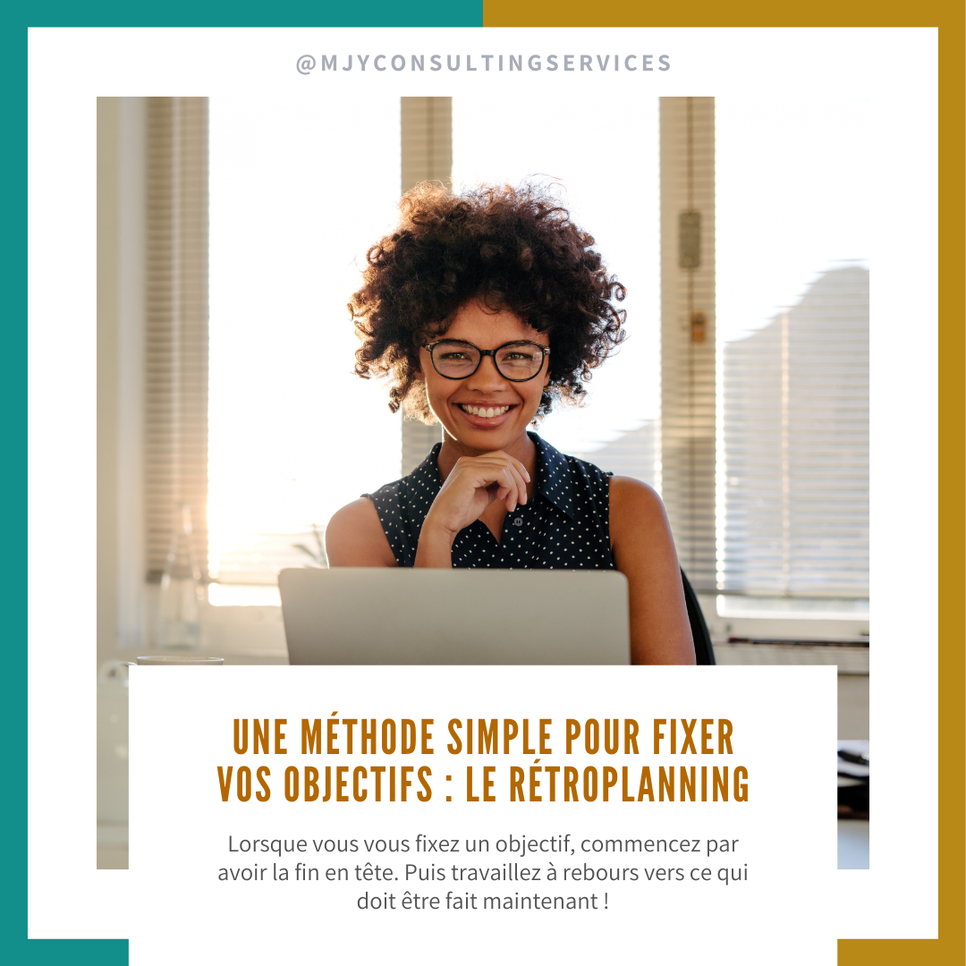 Une Méthode Simple Pour Fixer Vos Objectifs Le Rétroplanning Mjy