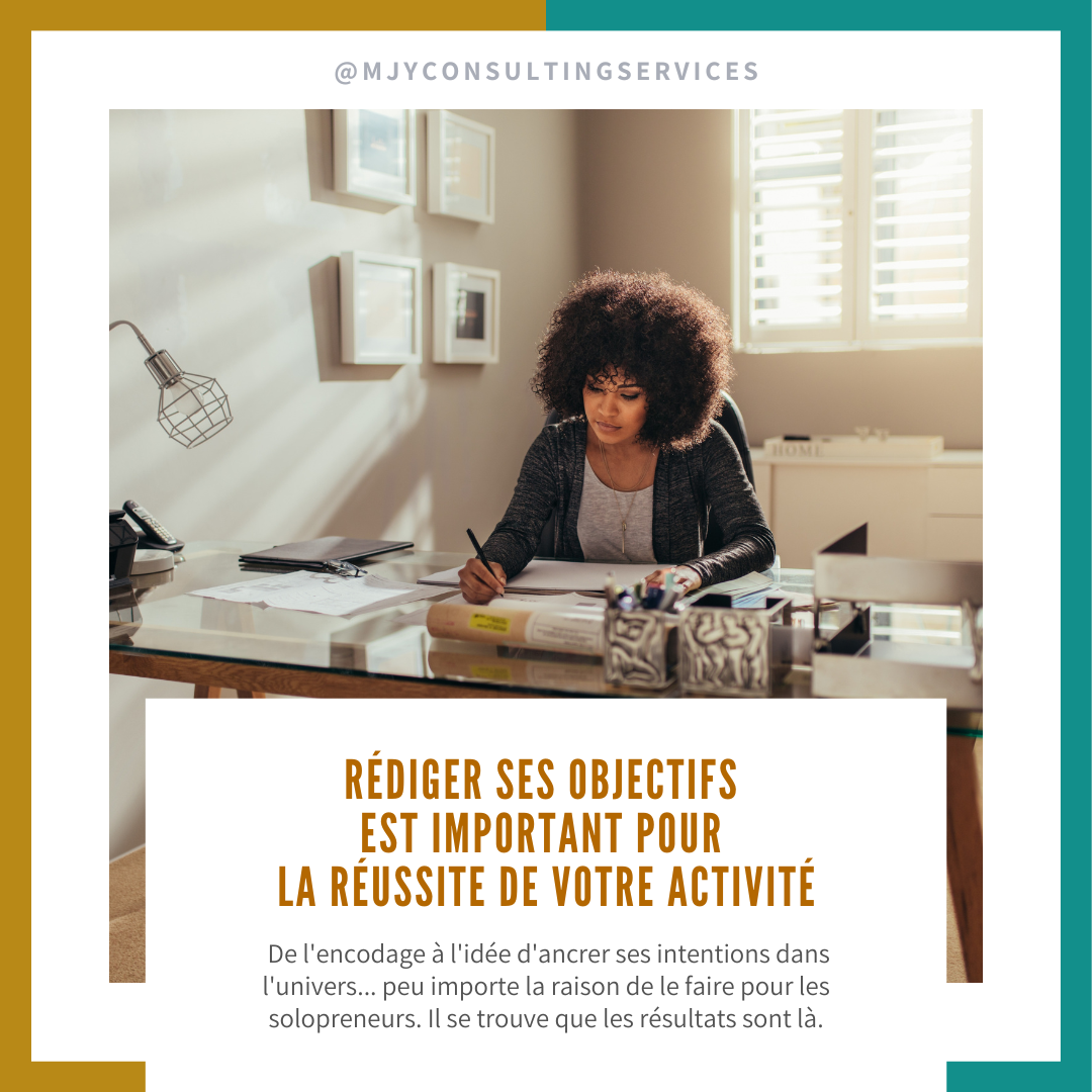 Rédiger ses objectifs est important pour la réussite de votre activité ...